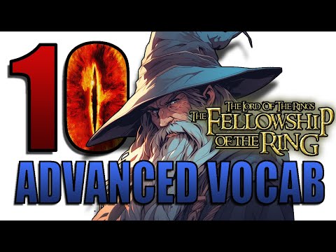 w/The LORD of the RINGS: The Fellowship of the Ring | 10 Advanced Vocabulary