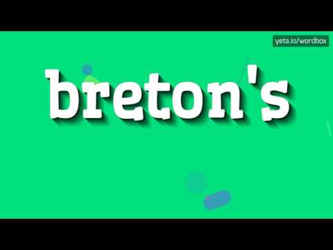 BRETON'S - HOW TO PRONOUNCE IT!?