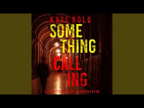 Chapter 24.7 & Chapter 25.1 - Something Calling (A Lauren Lamb Fbi Thriller—Book Two)