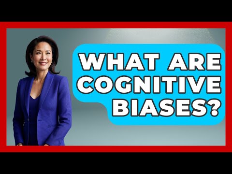 What Are Cognitive Biases? - Cognitive Therapy Hub
