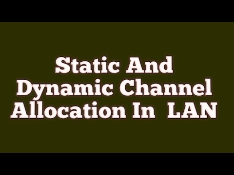 Static and dynamic channel allocation in lan