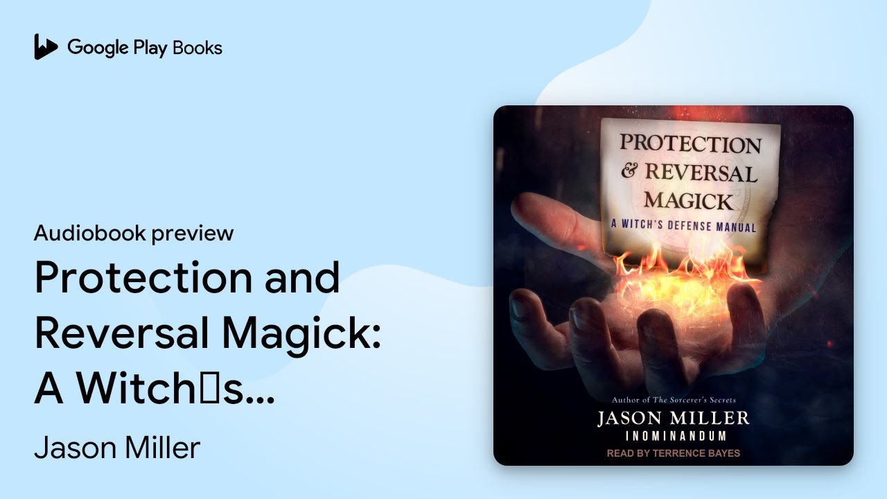 Protection and Reversal Magick: A Witch’s… by Jason Miller · Audiobook preview