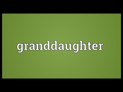 Granddaughter Meaning
