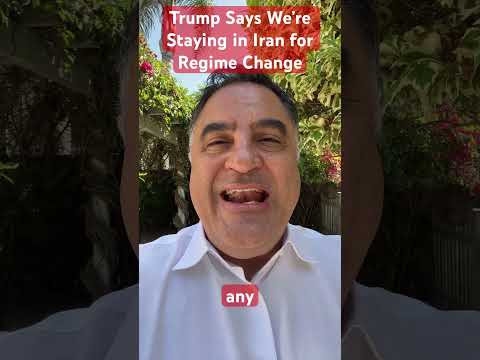 Trump Says We’re Going for Regime Change in Iran!