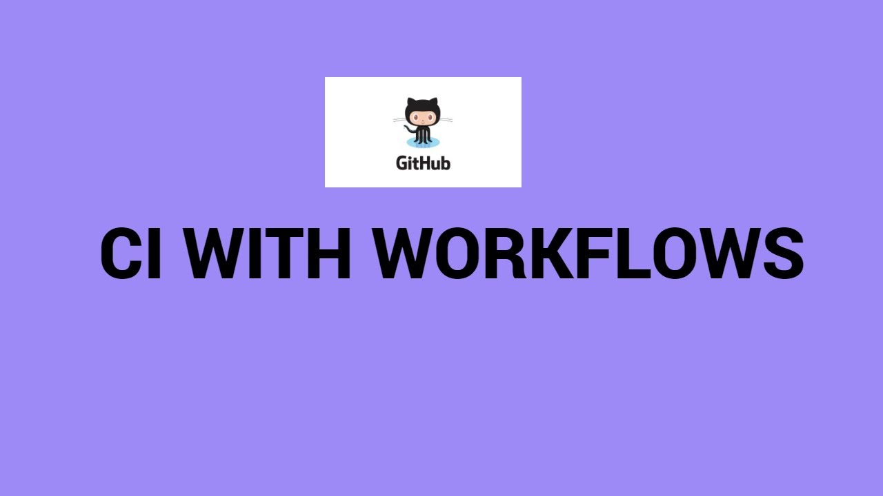 Continuous integration (CI) with Github Workflows