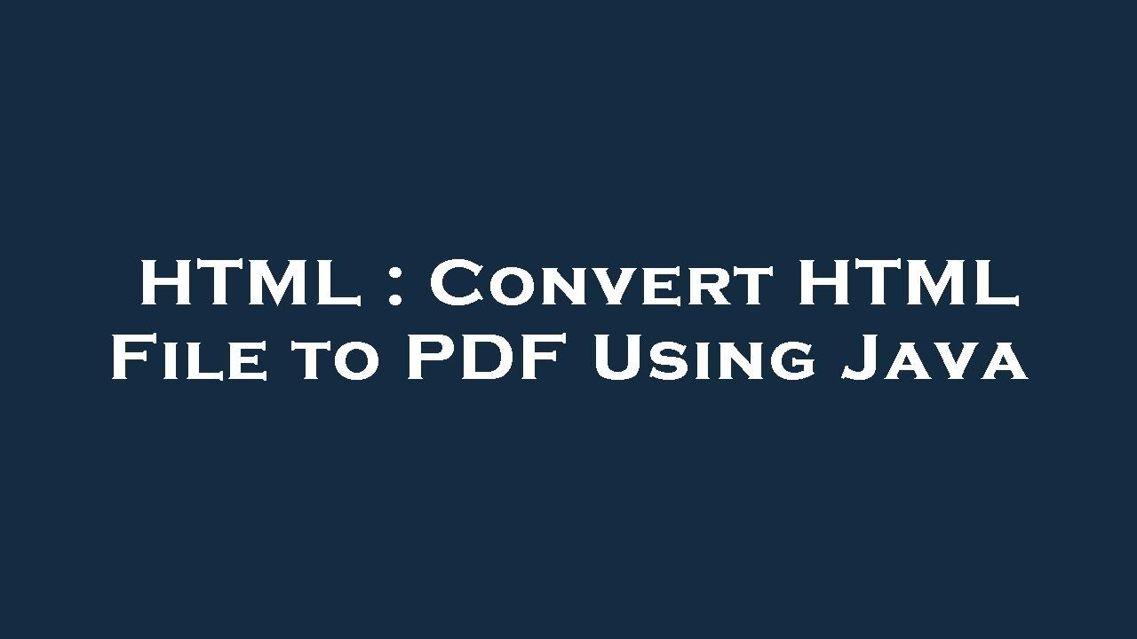 HTML : Convert HTML File to PDF Using Java