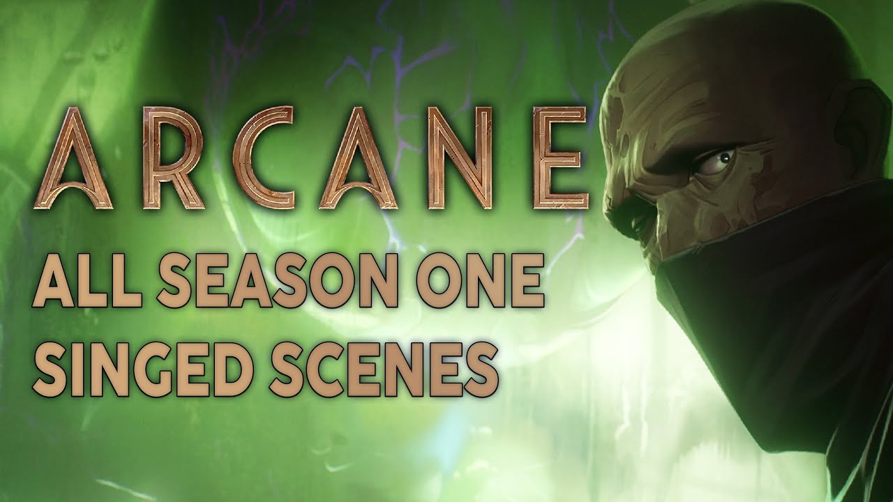 ARCANE All SINGED scenes