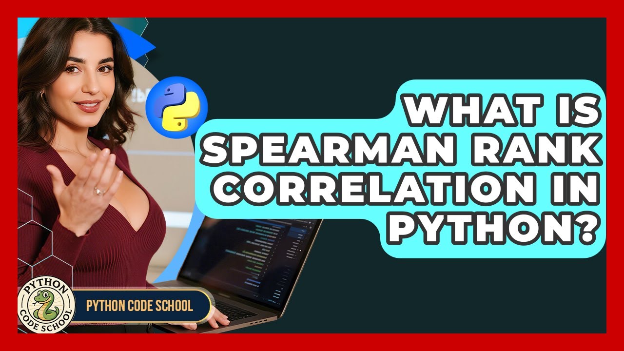 What Is Spearman Rank Correlation In Python? - Python Code School