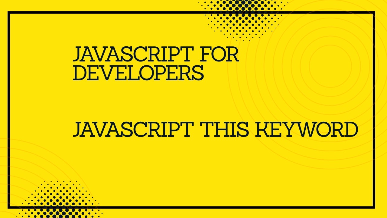 JavaScript for developers || JavaScript This Keyword  #javascript #tutorial #codingtutorial