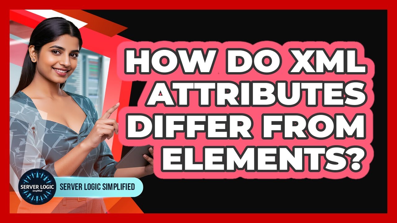 How Do XML Attributes Differ From Elements?