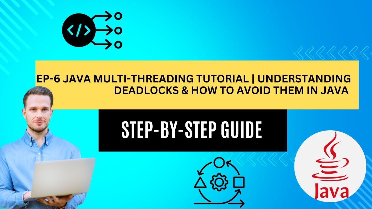 Java Multi-Threading Tutorial | Understanding Deadlocks & How to Avoid Them in Java
