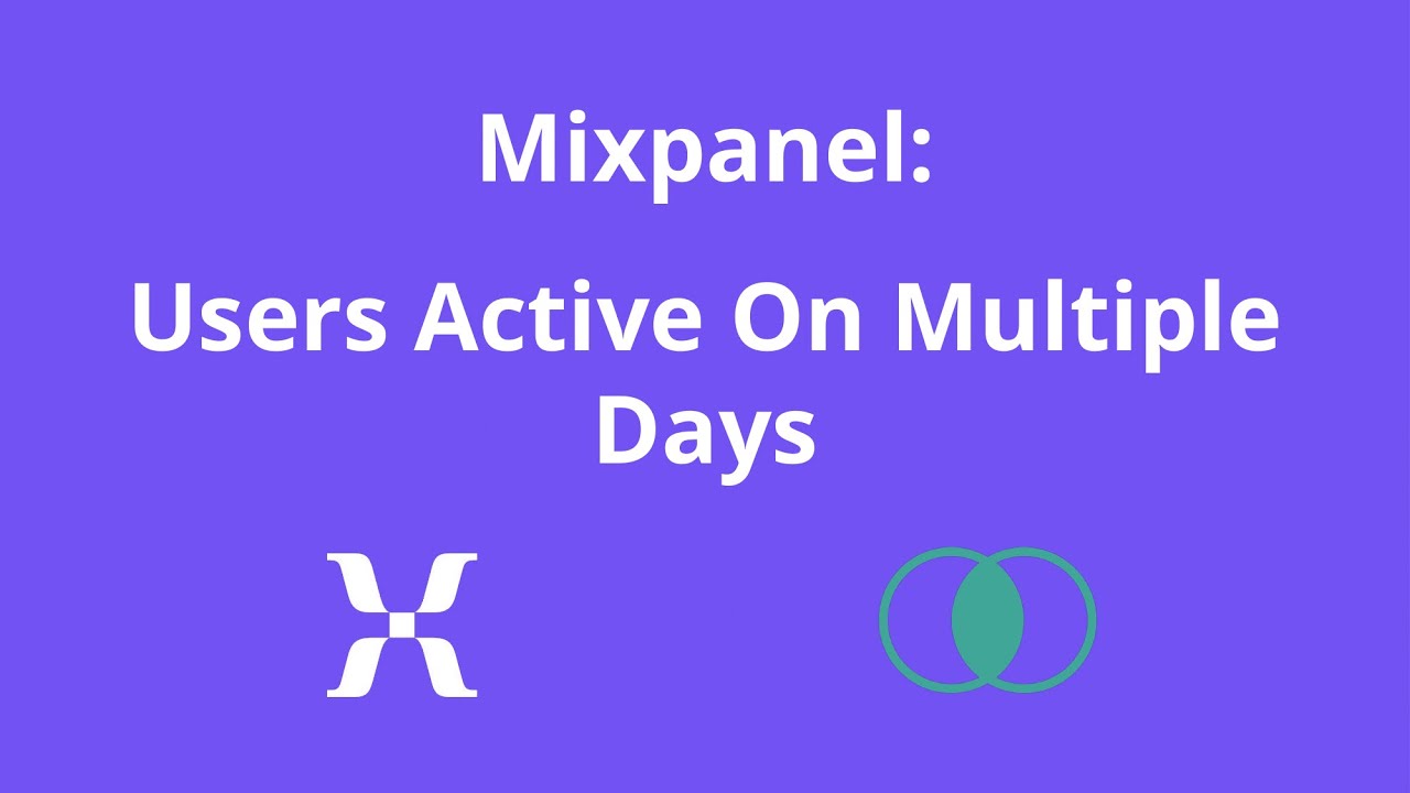 Mixpanel: Users Active On Multiple Days