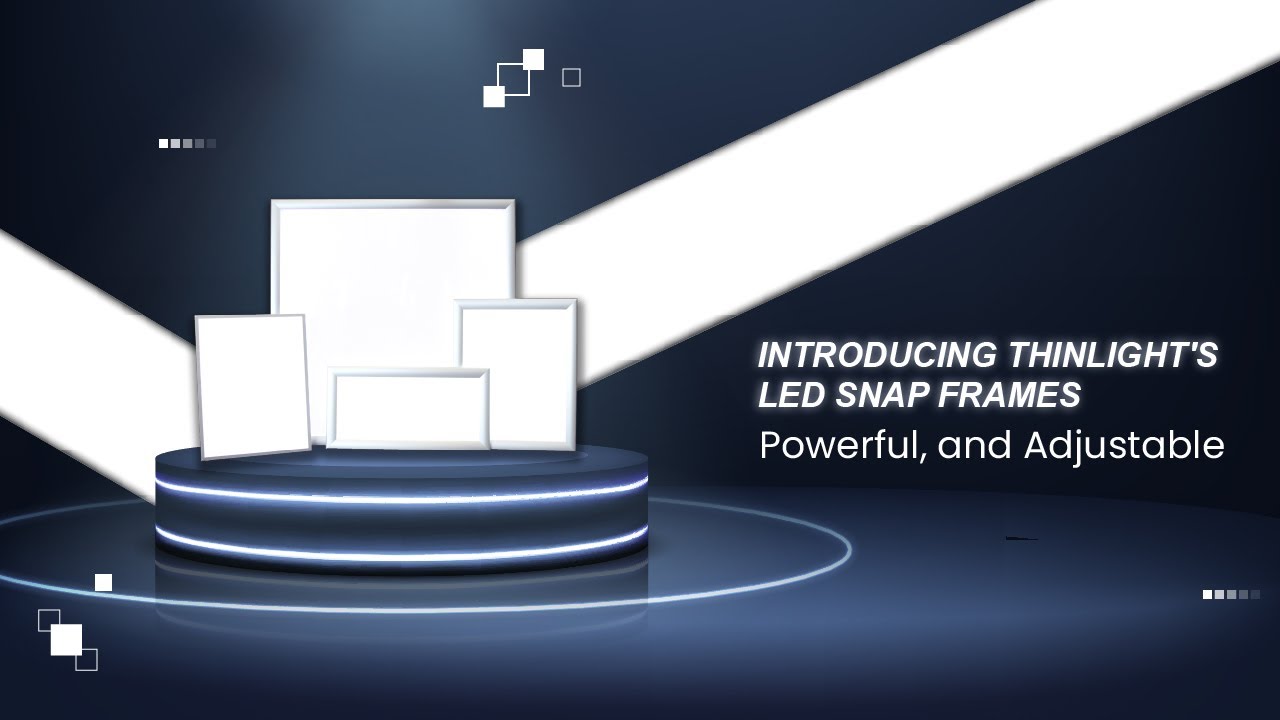 Introducing ThinLight's LED Snap Frames: Powerful, and Adjustable
