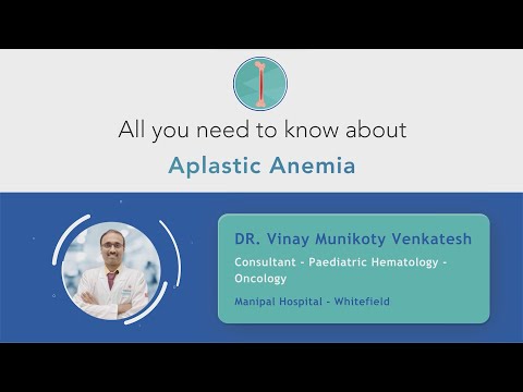 Everything about Aplastic Anemia | Dr. Vinay Munikoty Venkatesh | Manipal Hospital Whitefield