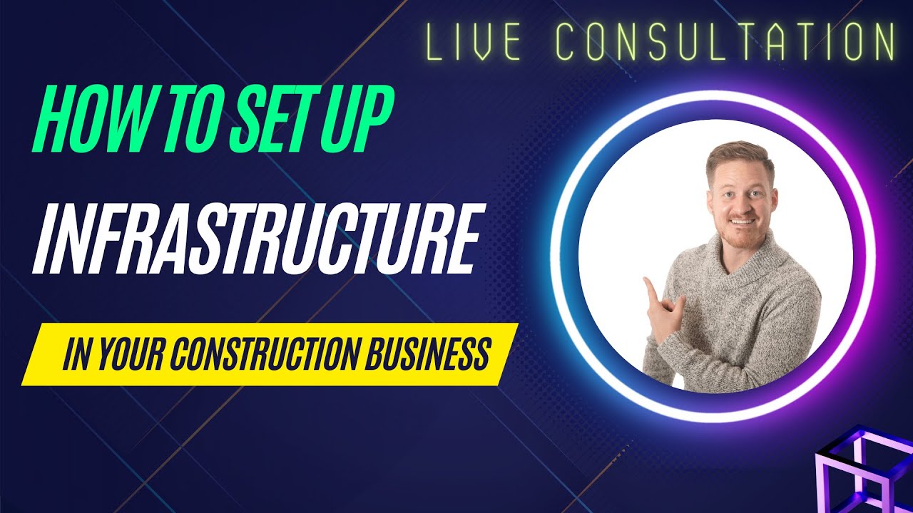 How To Set Up Infrastructure in your Construction Business