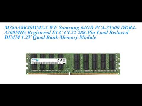 M386A8K40DM2-CWE Samsung 64GB PC4-25600 DDR4-3200MHz Registered ECC CL22 288-Pin Load Reduced