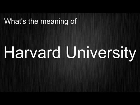 What's the meaning of "Harvard University", How to pronounce Harvard University?