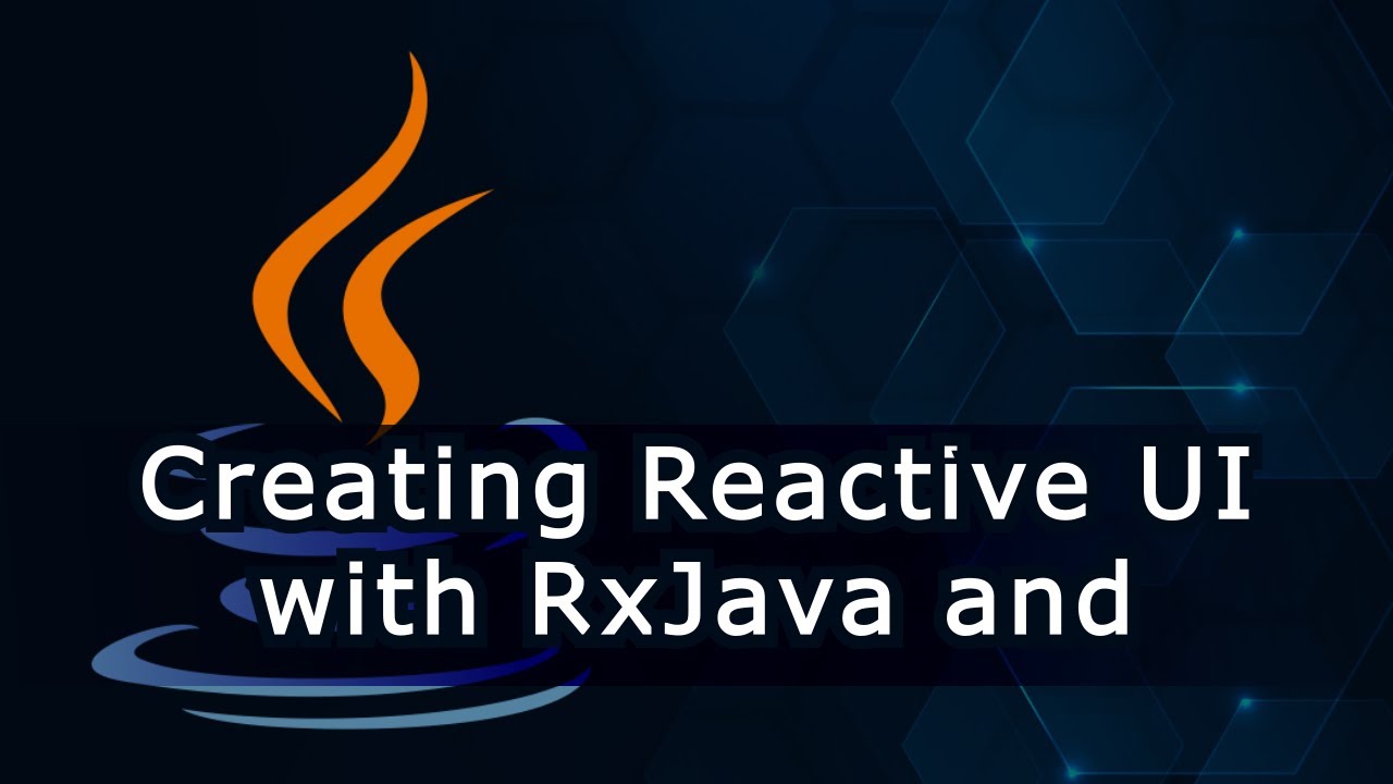 Creating Reactive UI with RxJava and Android