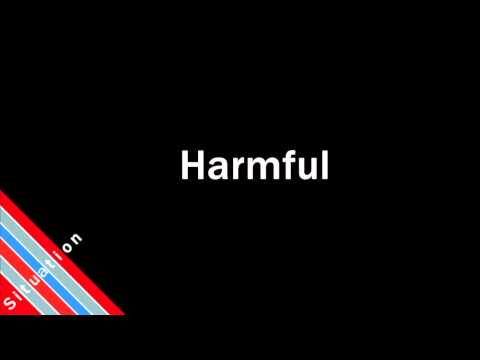 How to Pronounce Harmful