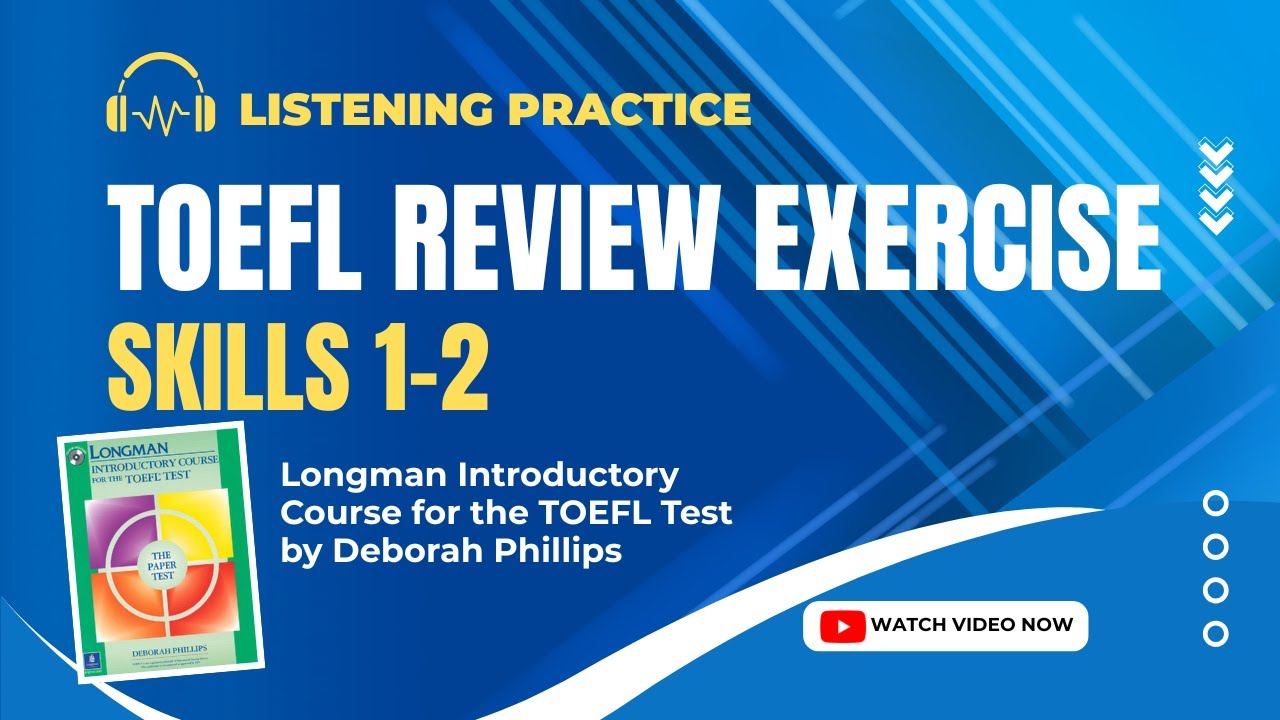 TOEFL Review Exercise skills 1-2 Listening Longman Introductory