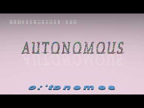 autonomous - pronunciation + Examples in sentences and phrases
