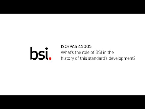 What’s the role of BSI in the history of ISO/PAS 45005’s development