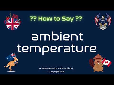 🌡️🌍 How to Pronounce ambient temperature? (CORRECTLY) | Pronunciation Planet