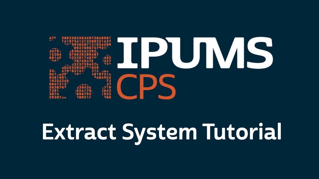 IPUMS CPS: Extract System Tutorial