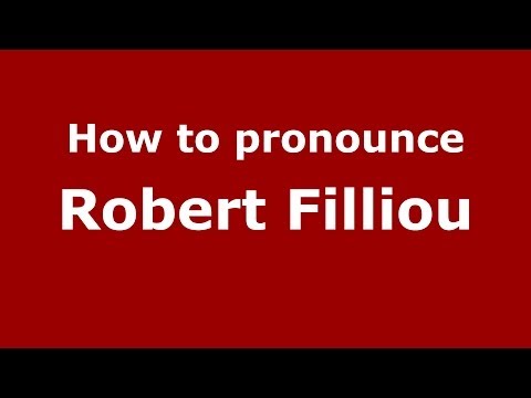 How to pronounce Robert Filliou (French/France) - PronounceNames.com