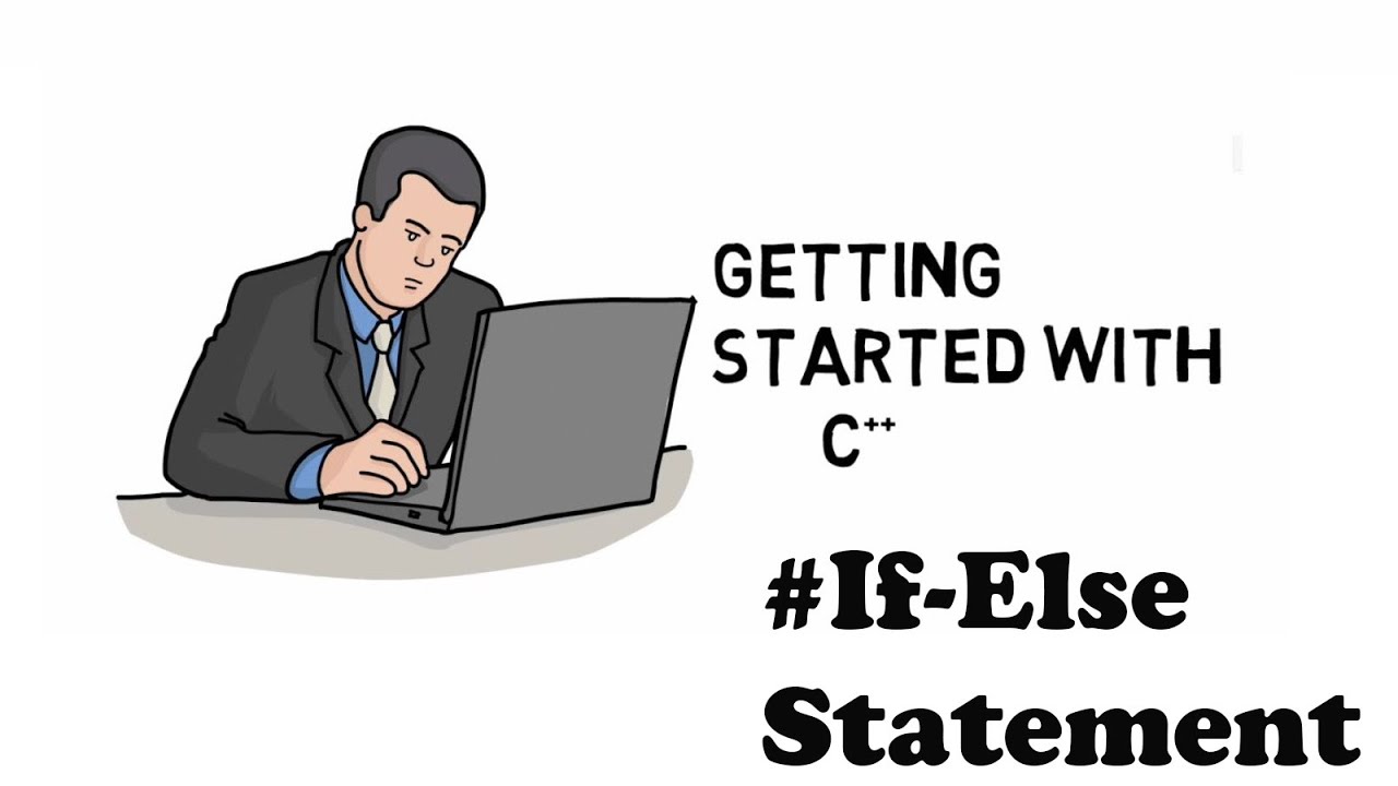 Getting Started With C++[Lesson 3] # If Else Statements