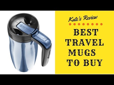Top 10 Best Travel Mugs To Buy In 2019