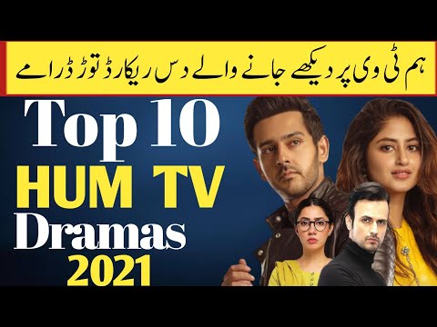 HUM TV top 10 dramas list 2021 - Best Dramas Hum tv 2021