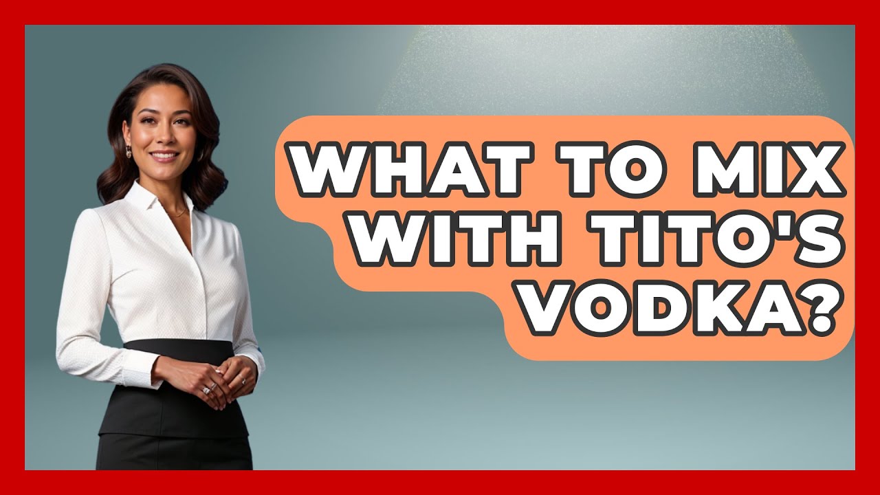 What To Mix With Tito's Vodka? - Beverage Buff