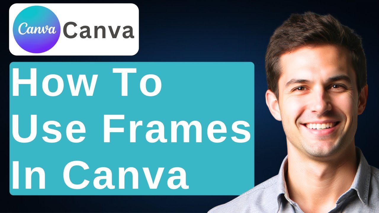 How To Use Frames In Canva (Tutorial For Beginners) [2026 Guide]