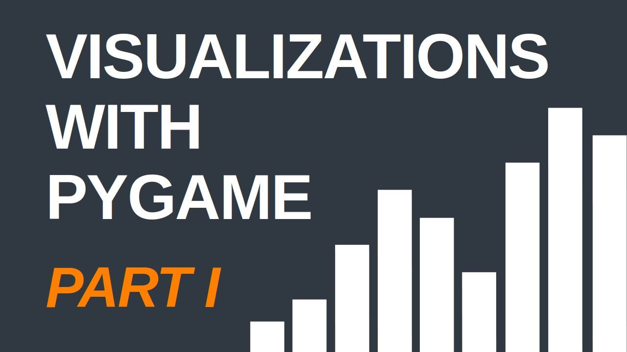 Visualizations with Pygame - Part I