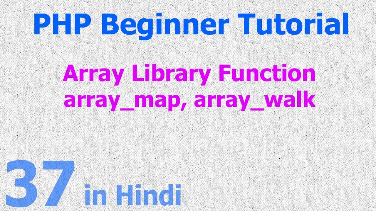 37 - PHP Array Function - array_map, array_walk