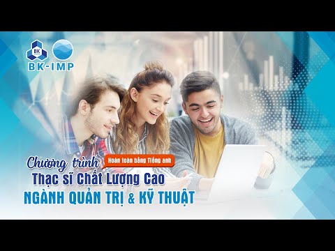 [BK-IMP] Giới thiệu 5 ngành chương trình Thạc sĩ Chất lượng cao