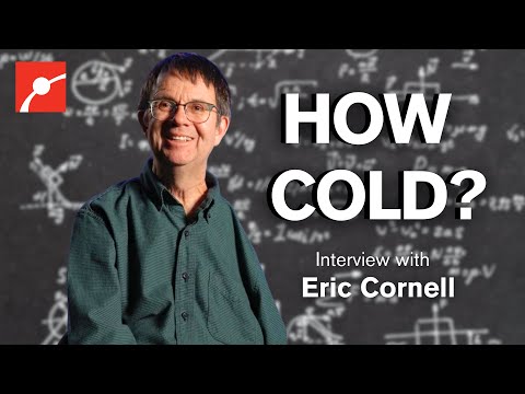 Nobel Prize in Physics Winner Dr. Eric Cornell on Ultra-Cold Matter
