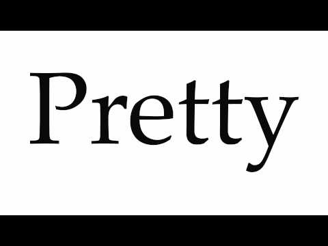 How to Pronounce Pretty
