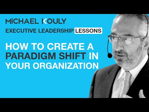 How To Create A Paradigm Shift In Your Organization