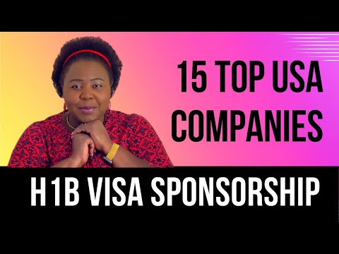 Top 15 US Companies That Sponsor H-1B Work Visas 2023