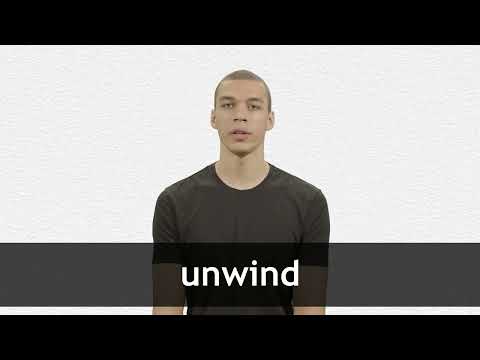 UNWIND definition and meaning | Collins English Dictionary