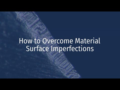 How to Overcome Material Surface Imperfections