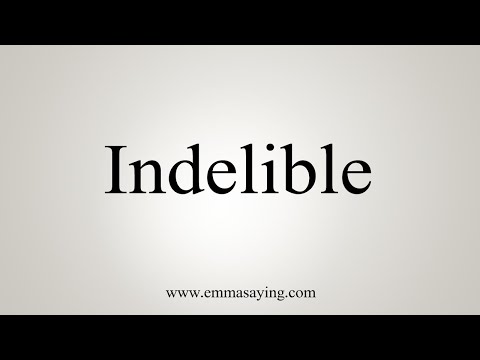 How To Say Indelible