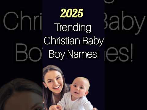 . "Trending Christian Baby Boy Names 2025 | Unique & Meaningful Christian Names!" #shorts #names