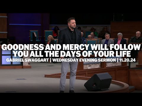 Goodness And Mercy Will Follow You All The Days Of Your Life | Gabe Swaggart