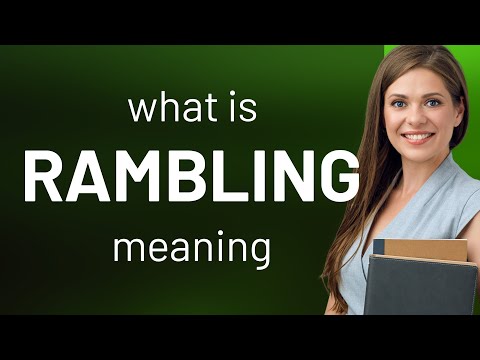 Rambling | definition of RAMBLING