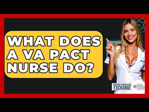 What Does A VA Pact Nurse Do? - Nursing Knowledge Exchange
