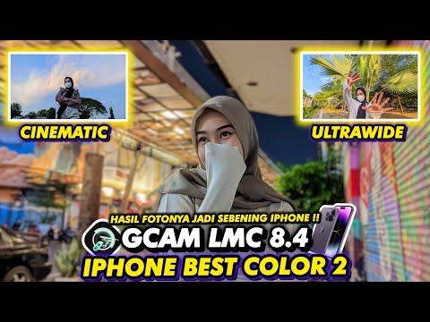 PAKAI INI KAMERA HP JADI JERNIH & STABIL‼️GCAM LMC 8.4 CONFIG IPHONE BEST COLOR 2 ????
