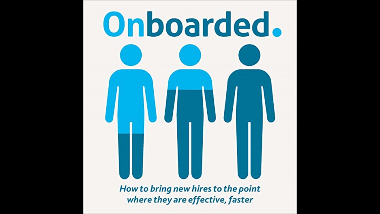 Onboarded: How to bring new hires to the point where they are effective, faster Audiobook